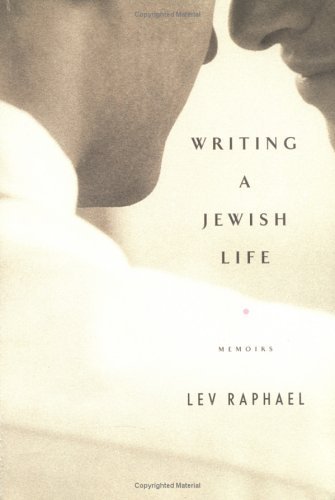 Writing a Jewish Life: Memoirs by Lev Raphael | Goodreads