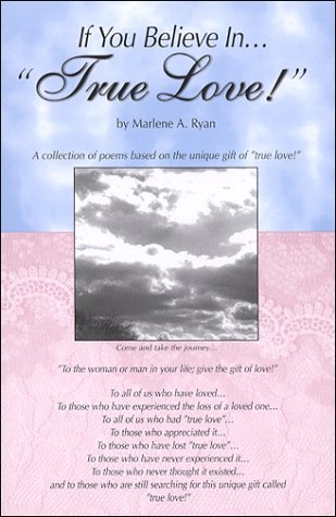 If You Believe In True Love By Marlene A. Ryan With NEW True Love Music ...