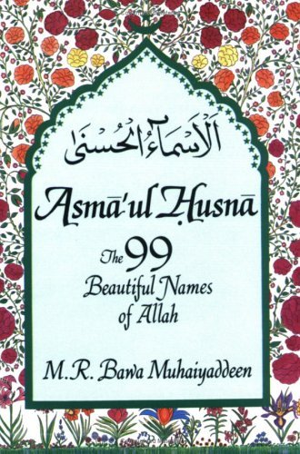 Asma'ul Husna: The 99 Beautiful Names of Allah by M.R. Bawa ...