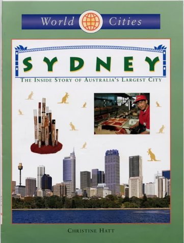 Sydney: The Inside Story of Australia's Largest City by Christine Hatt ...