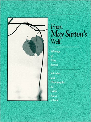 From May Sarton's Well: Writings of May Sarton by Edith Royce Schade ...