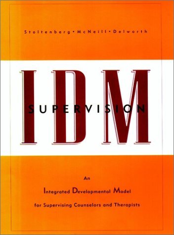 Idm Supervision: An Integrated Developmental Model for Supervising ...