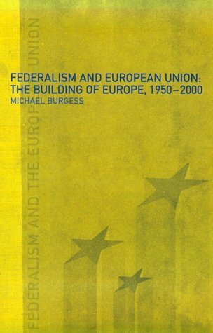 Federalism and the European Union by Michael Burgess | Goodreads