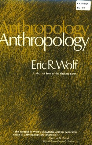 Anthropology by Eric R. Wolf | Goodreads