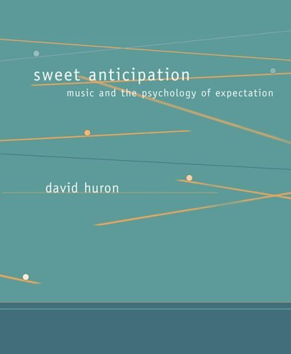 Sweet Anticipation: Music And the Psychology of Expectation by David ...