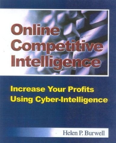 Online Competitive Intelligence: Increase Your Profits Using Cyber ...