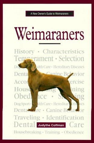 A New Owner's Guide to Weimaraners by Judythe Coffman | Goodreads