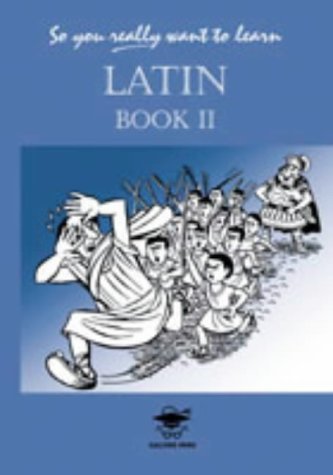 So You Really Want To Learn Latin Book II by Ian Douglass | Goodreads