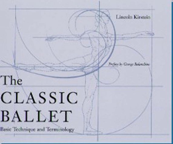 The Classic Ballet: Basic Technique and Terminology by Muriel Stuart ...