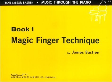 GP13 - Magic Finger Technique - Book 1 - Bastien by James W. Bastien ...