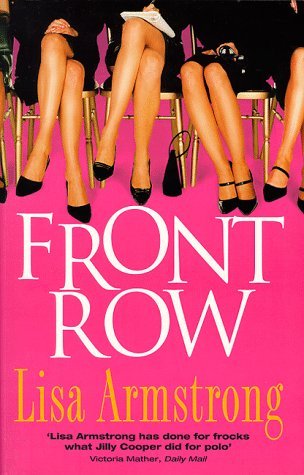 Front Row by Lisa Armstrong | Goodreads