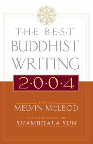 The Best Buddhist Writing 2004 by Melvin McLeod | Goodreads