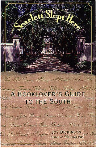 Scarlett Slept Here : A Book Lover's Guide to the South by Joy ...