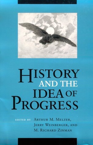 History and the Idea of Progress by Arthur M. Melzer | Goodreads