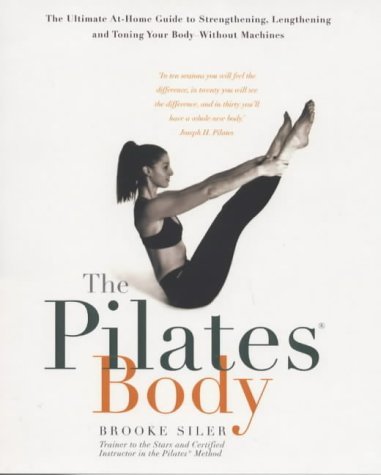 The Pilates Body by Brooke Siler | Goodreads
