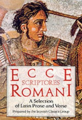 Ecce Scriptores Rommani: A Selection of Latin Prose and Verse by ...
