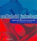 Celluloid Jukebox: Popular Music and the Movies Since the 1950s by ...