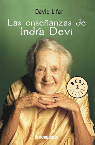La Ensenanzas De Indra Devi/ the Teachings of Indra Devi (Best Sellers ...