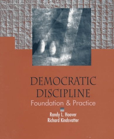 Democratic Discipline: Foundation and Practice by Randy L. Hoover ...