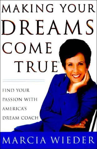 Making Your Dreams Come True by Marcia Wieder | Goodreads