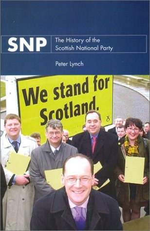 SNP: The History of the Scottish National Party by Peter Lynch | Goodreads