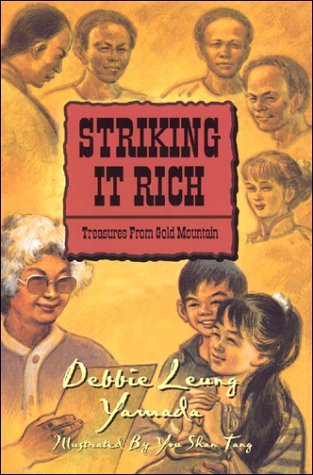 Striking It Rich: Treasures from Gold Mountain by Debbie Leung Yamada ...