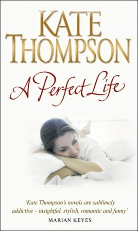 A Perfect Life by Kate Thompson | Goodreads