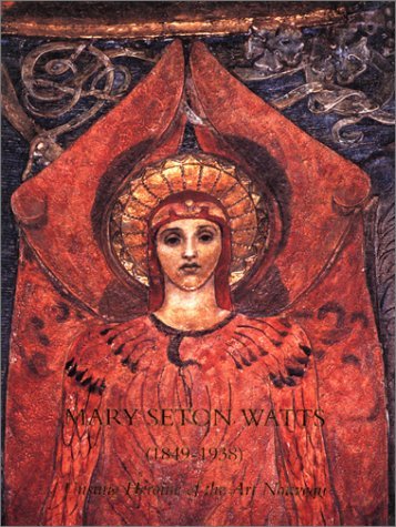 Mary Seton Watts (1849-1938): Unsung Heroine of the Art Nouveau by ...