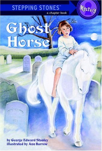 Ghost Horse (A Stepping Stone Book) by George E. Stanley | Goodreads