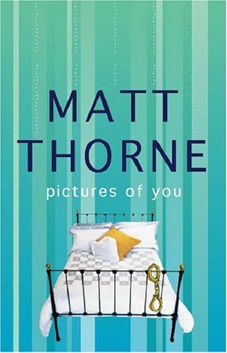Pictures of You by Matt Thorne | Goodreads