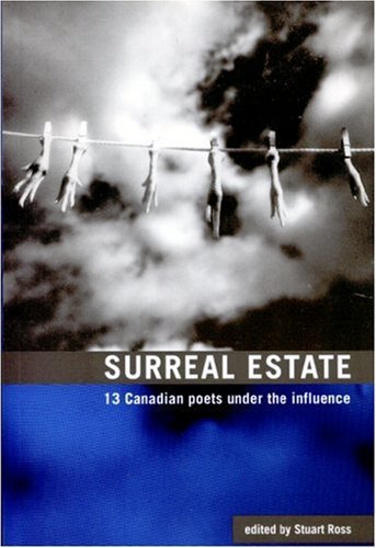 Surreal Estate: Thirteen Poets Under the Influence by Stuart Ross ...