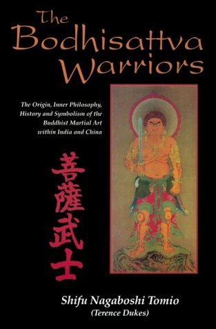 The Bodhisattva Warriors: The Origin, Inner Philosophy, History and ...