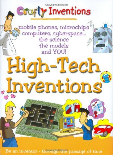 High-tech Inventions (A Crafty Inventions Book) by Gerry Bailey | Goodreads