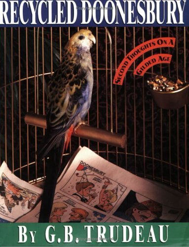 Recycled Doonesbury: Second Thoughts on a Gilded Age by G.B. Trudeau ...