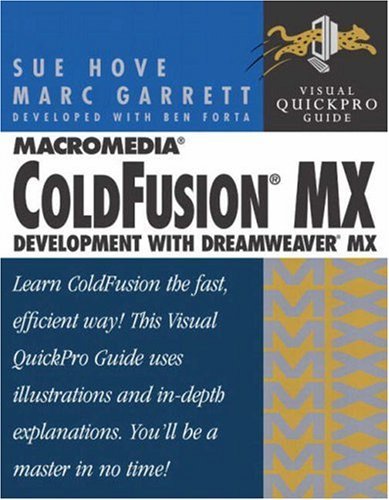 Visual Quickpro Guide: Macromedia Coldfusion Mx: Development With Dreamweaver Mx by Marc A ...