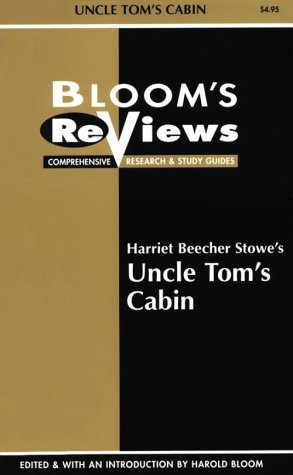 Harriet Beecher Stowe's Uncle Tom's Cabin by Harold Bloom | Goodreads
