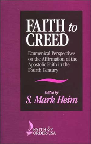 Faith to Creed: Ecumenical Perspectives on the Affirmation of the ...