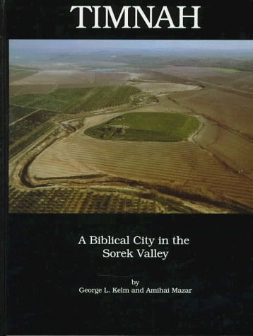 Timnah: A Biblical City in the Sorek Valley by George L. Kelm | Goodreads