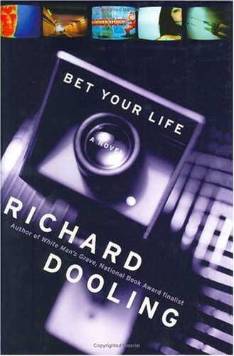 Bet Your Life by Richard Dooling | Goodreads