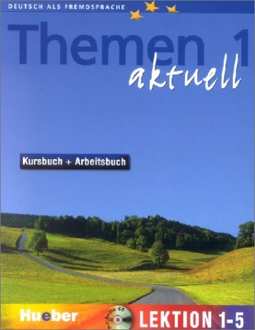 Themen aktuell 1. Kursbuch und Arbeitsbuch. Lektion 1 - 5. Deutsch als ...