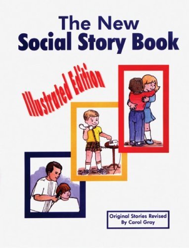 The New Social Story Book: Illustrated Edition: Teaching Social Skills ...