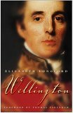 Wellington: A New Biography by Countess of Longford, Elizabeth Harman ...
