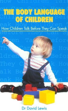 The Body Language of Children: How Children Talk Before They Can Speak ...