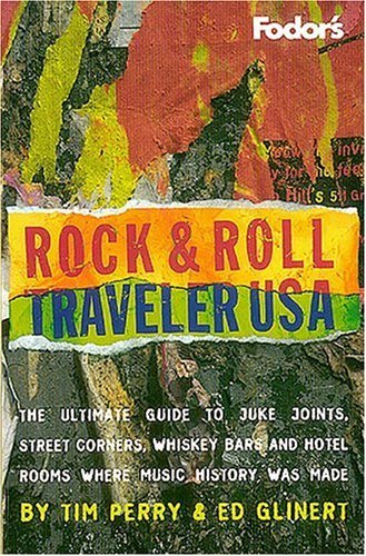 Rock & Roll Traveler USA, 1st Edition (Fodor's) by Tim Perry | Goodreads