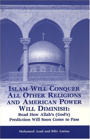 Islam Will Conquer All Other Religions And American Power Will Diminish ...