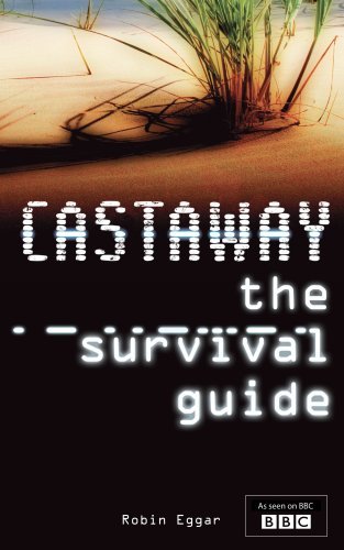 Castaway: the survival guide by Robin Eggar | Goodreads