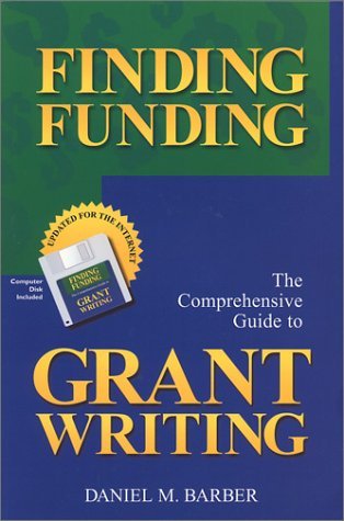 Finding Funding: The Comprehensive Guide to Grant Writing by Daniel M ...