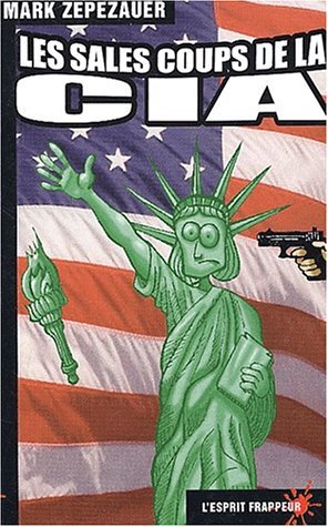 Les sales coups de la CIA by Mark Zepezauer | Goodreads
