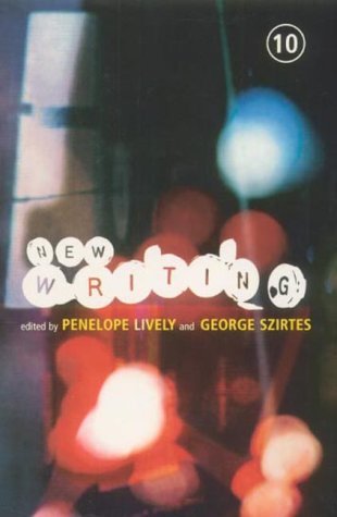 New Writing 10 by Penelope Lively | Goodreads