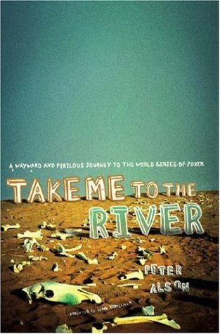 Take Me to the River: A Wayward and Perilous Journey to the World ...